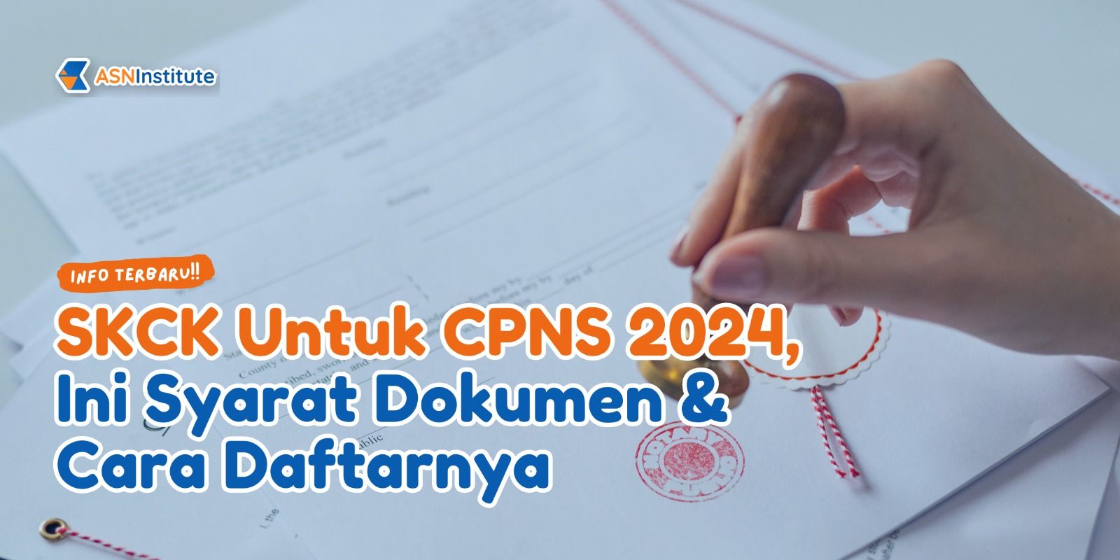 Syarat Lengkap Pengurusan SKCK Untuk CPNS 2024 Terbaru