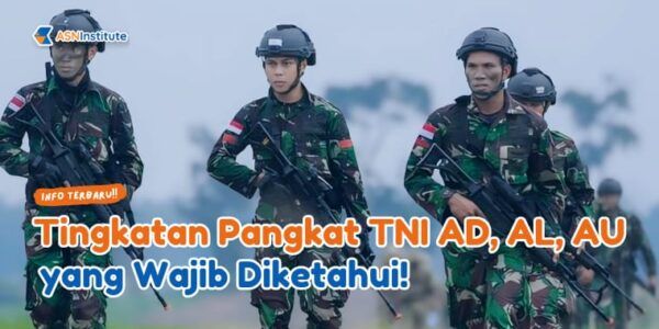 Daftar Lengkap Urutan Pangkat TNI AD, AL, & AU Terbaru