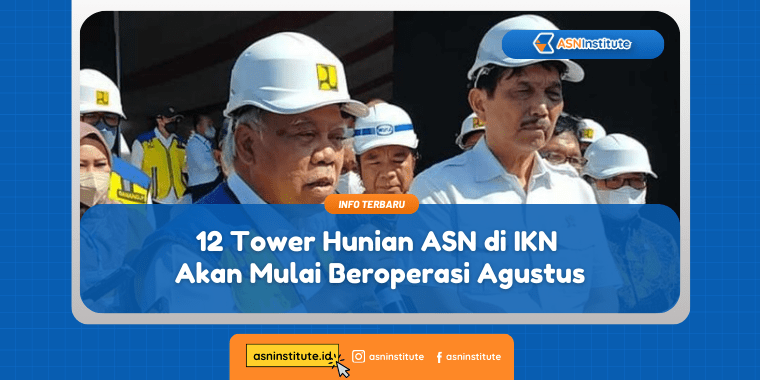 12 Tower Hunian ASN Di IKN Akan Mulai Beroperasi Agustus 12 Tower Hunian ASN Di IKN Akan Mulai Beroperasi Agustus