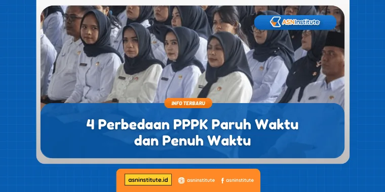 4 Perbedaan PPPK Paruh Waktu & Penuh Waktu 4 Perbedaan PPPK Paruh Waktu & Penuh Waktu