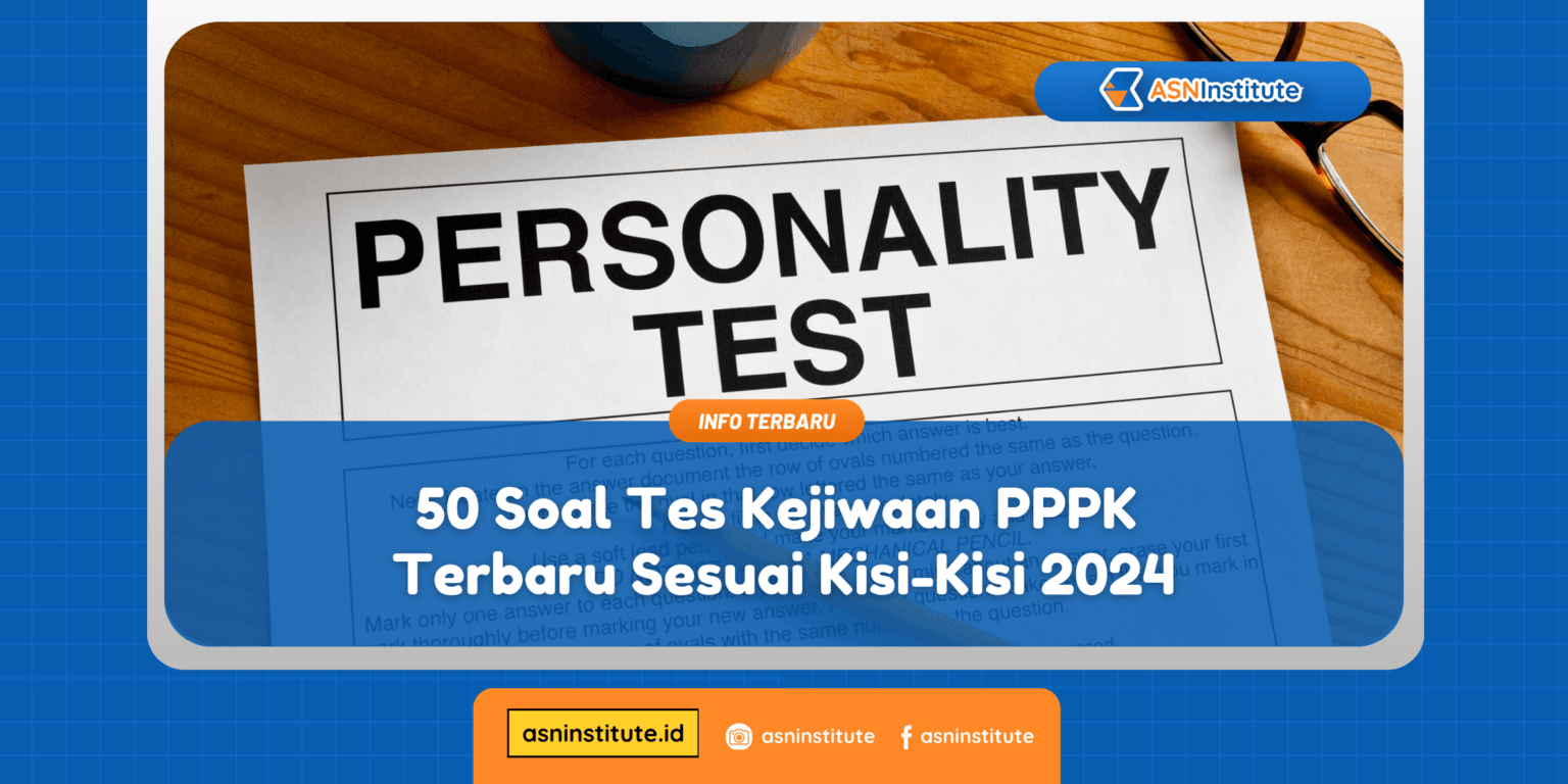 50 Soal Tes Kejiwaan PPPK Terbaru Sesuai Kisi-Kisi 2024