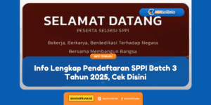 Info Lengkap Pendaftaran SPPI Batch 3 Tahun 2025, Cek Disini