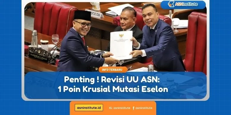 Penting ! Revisi UU ASN: 1 Poin Krusial Mutasi Eselon
