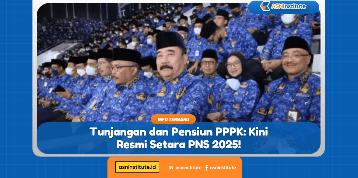 Tunjangan Dan Pensiun PPPK: Kini Resmi Setara PNS 2025!