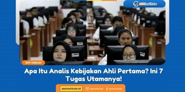 Apa Itu Analis Kebijakan Ahli Pertama? Ini 7 Tugas Utamanya!